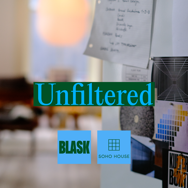 Unfiltered by Blask × Soho House